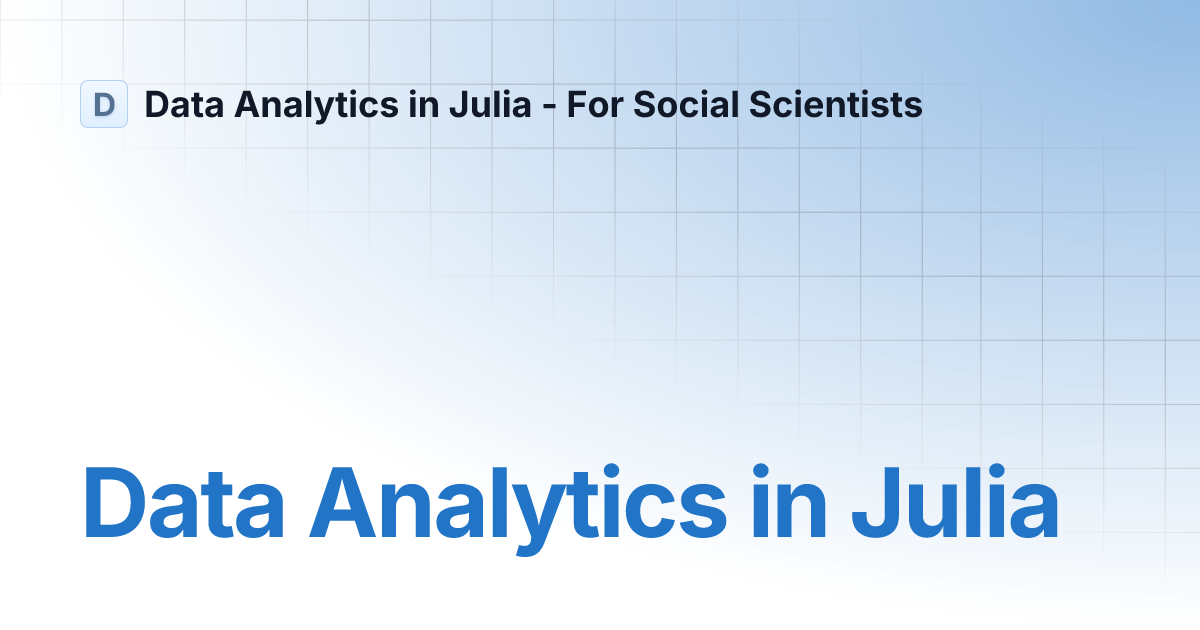 Data Analytics in Julia | Data Analytics in Julia - For Social Scientists